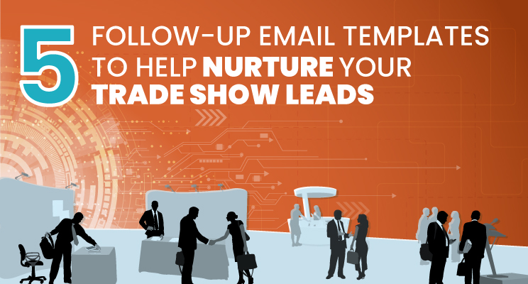 5 Follow-Up Email Templates to Nurture B2B Trade Show Leads
